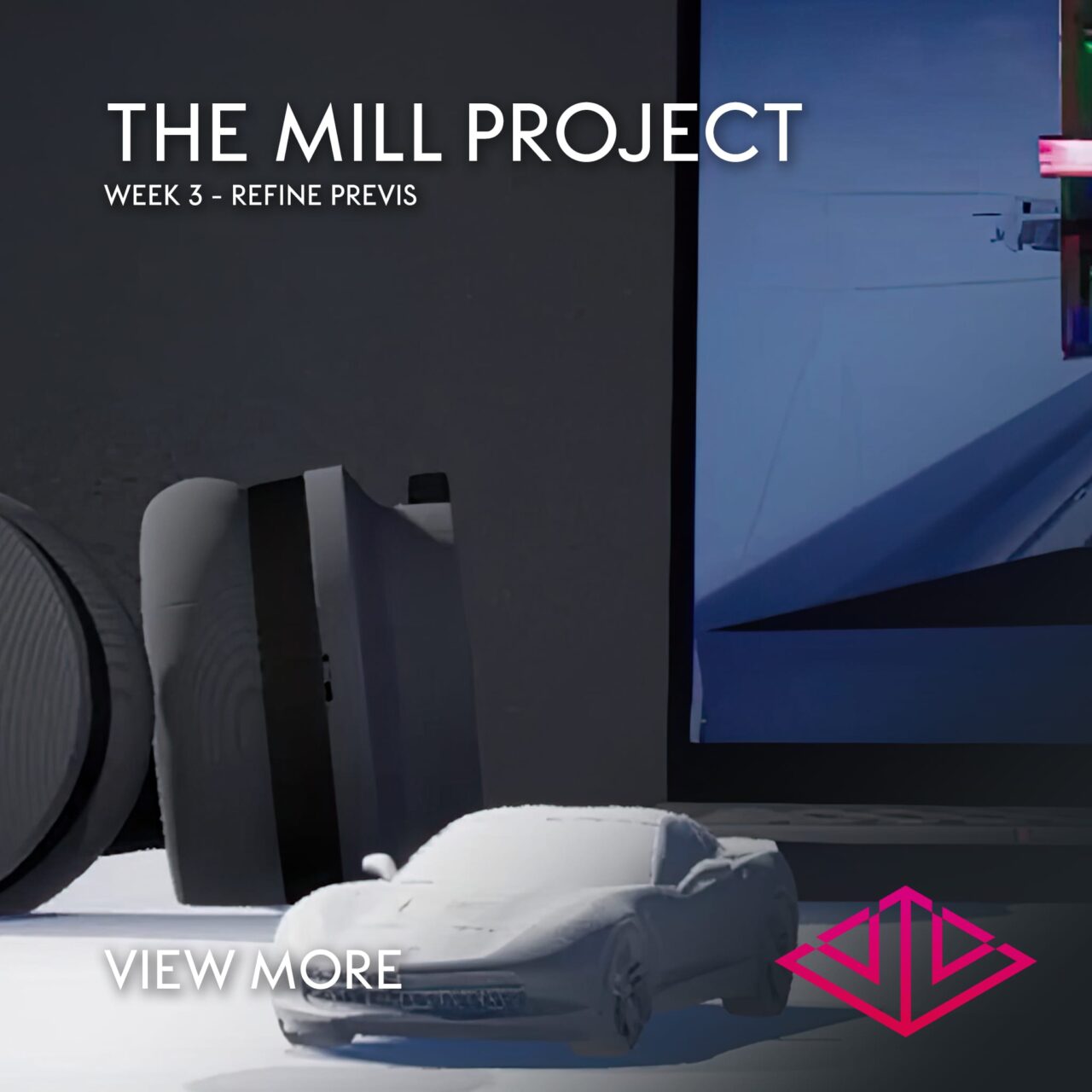 The Mill Project – Week 3 - Refine Previs | Victor Lin VFX